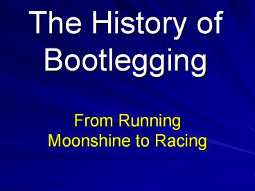 The History of Bootlegging From Running Moonshine to Racing ...