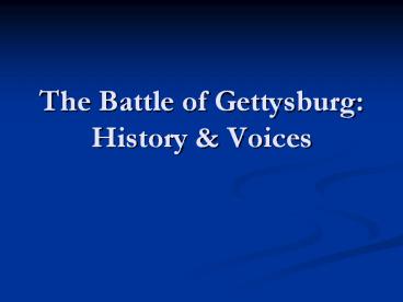 PPT – The Battle of Gettysburg: History & Voices PowerPoint ...