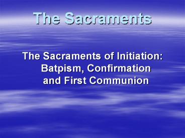The Sacraments presentation | free to view