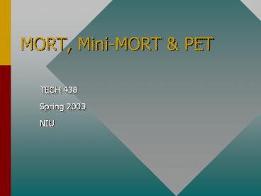 PPT – MORT, Mini-MORT & PET PowerPoint presentation | free to view - id ...