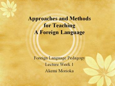Approaches and Methods for Teaching A Foreign Language presentation ...