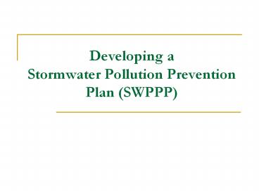 Developing a Stormwater Pollution Prevention Plan (SWPPP) presentation ...