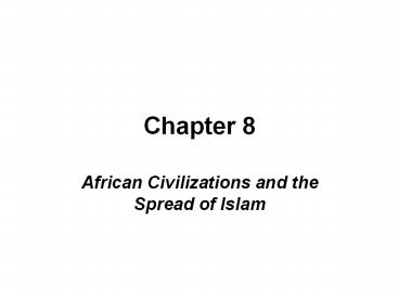 African Civilizations and the Spread of Islam presentation | free to view