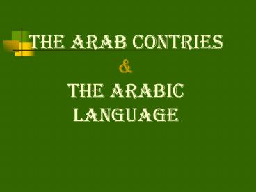 The Arab Contries & The Arabic Language presentation | free to view