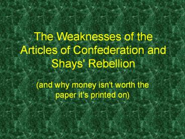 The Weaknesses of the Articles of Confederation and Shays' Rebellion ...