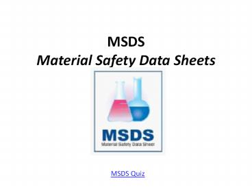 MSDS Material Safety Data Sheets MSDS Quiz presentation | free to view