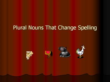 Plural Nouns That Change Spelling presentation | free to view