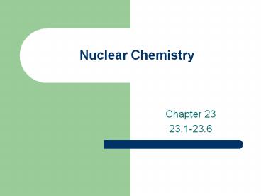 PPT – Nuclear Chemistry PowerPoint presentation | free to download - id ...
