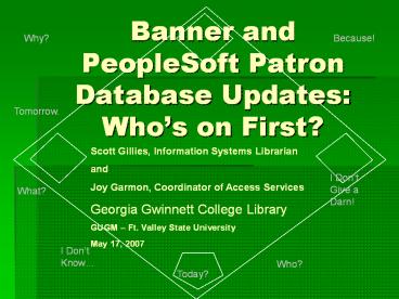 PPT – Banner and PeopleSoft Patron Database Updates: Who’s on First ...