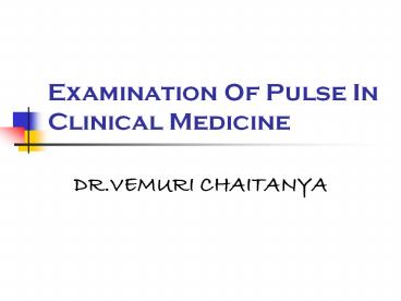 Examination Of Pulse In Clinical Medicine presentation | free to view