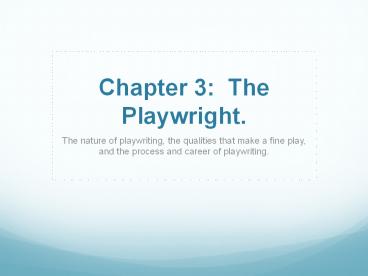 Chapter 3: The Playwright. presentation | free to view