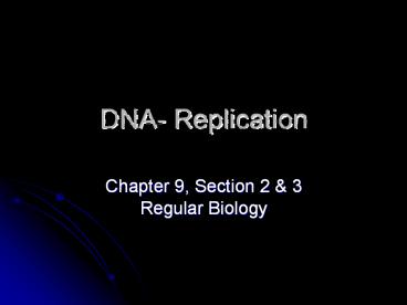 PPT – DNA- Replication PowerPoint presentation | free to view - id ...