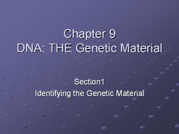 PPT – Chapter 9 DNA: THE Genetic Material PowerPoint presentation ...