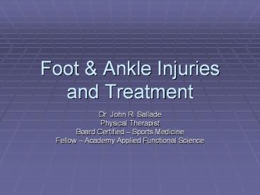 PPT – Foot & Ankle Injuries and Treatment PowerPoint presentation ...