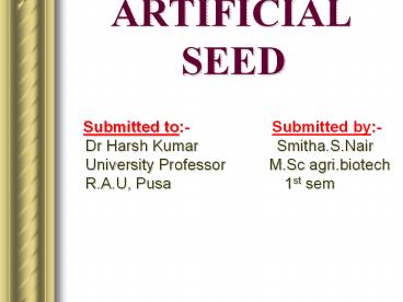 ARTIFICIAL SEED presentation | free to view