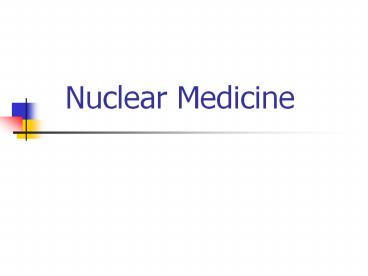 Nuclear Medicine presentation | free to view