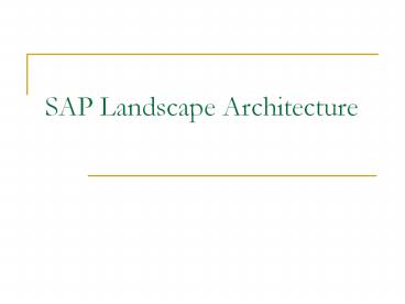 SAP Landscape Architecture presentation | free to view