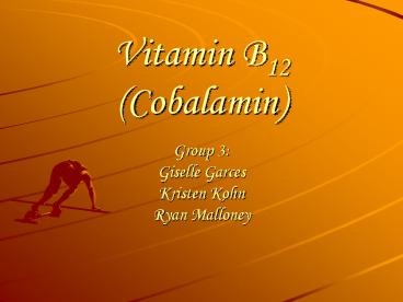 Vitamin B12 (Cobalamin) presentation | free to view