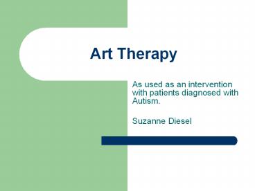 PPT – Art Therapy As used as an intervention with patients PowerPoint ...