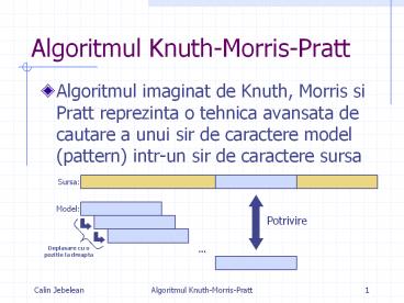 PPT – Algoritmul imaginat de Knuth, Morris si Pratt reprezinta o ...