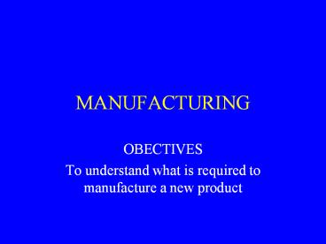 PPT – MANUFACTURING PowerPoint presentation | free to view - id: 3b9072 ...