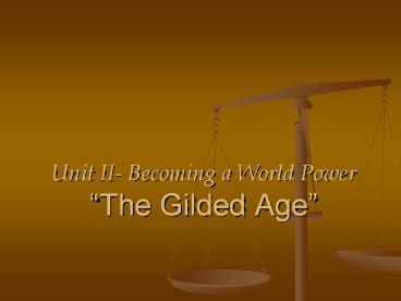Unit II- Becoming a World Power The Gilded Age presentation | free to view