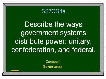 SS7CG4a Describe the ways government systems distribute power: unitary ...