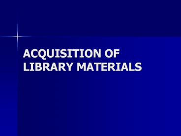 ACQUISITION OF LIBRARY MATERIALS presentation | free to download
