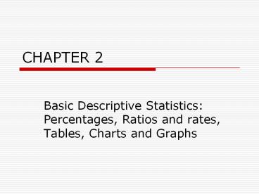 Basic Descriptive Statistics: Percentages, Ratios and rates, Tables ...