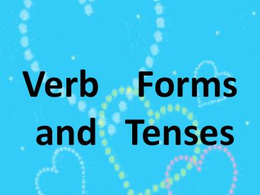 Verb Forms and Tenses presentation | free to download
