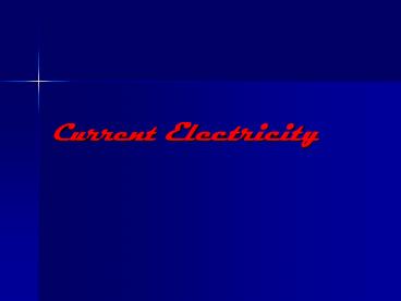 PPT – Current Electricity PowerPoint presentation | free to view - id ...