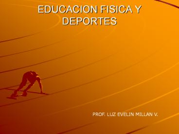 EDUCACION FISICA Y DEPORTES presentation | free to download