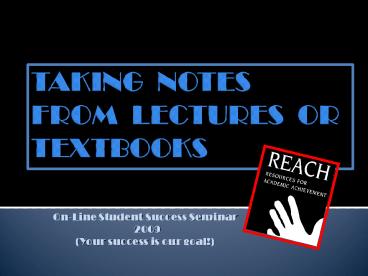 TAKING NOTES FROM LECTURES OR TEXTBOOKS presentation | free to download