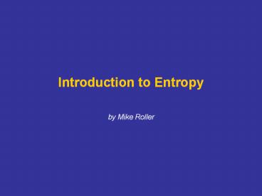Introduction to Entropy presentation | free to view