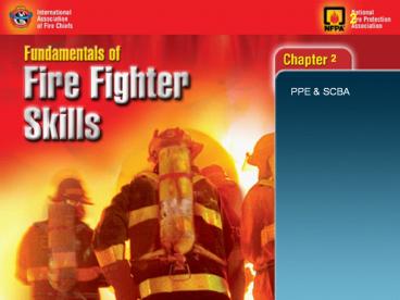 2 PPE & SCBA * Doffing SCBA Follow procedures recommended by ...