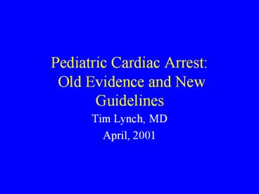 Pediatric Cardiac Arrest: Old Evidence and New Guidelines presentation ...