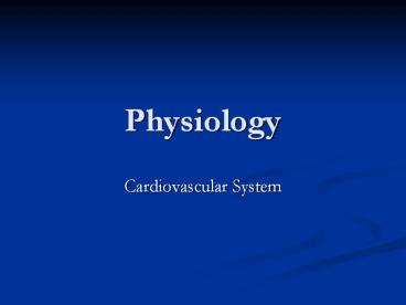 PPT – Physiology PowerPoint presentation | free to view - id: 3bd397-MmZjO
