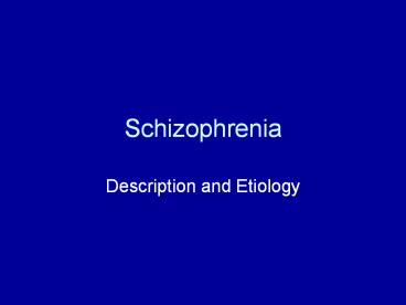 PPT – Schizophrenia PowerPoint presentation | free to view - id: 3bd566 ...