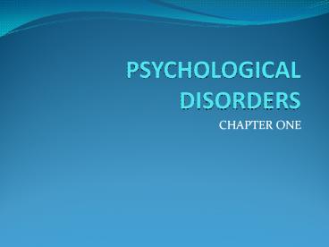 PPT – PSYCHOLOGICAL DISORDERS PowerPoint presentation | free to view ...