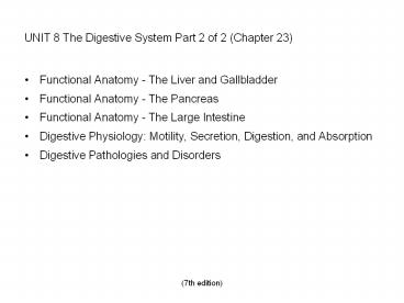 UNIT 8 The Digestive System Part 2 of 2 (Chapter 23) presentation ...