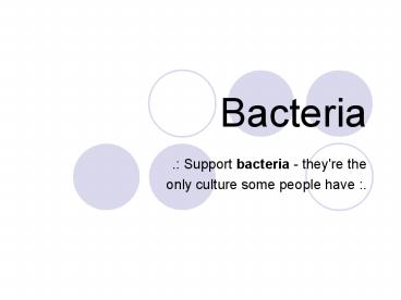 PPT – Bacteria PowerPoint presentation | free to download - id: 3bda22 ...