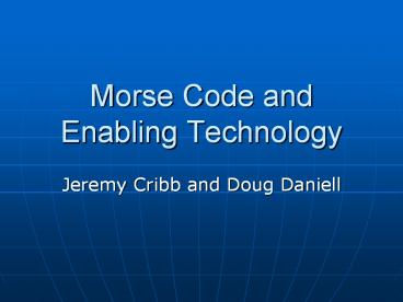 PPT – Morse Code and Enabling Technology PowerPoint presentation | free ...