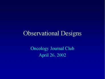PPT – Observational Designs PowerPoint presentation | free to download ...