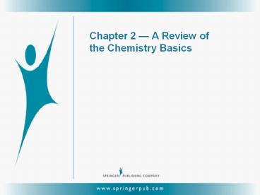 PPT – Chapter 2 — A Review of the Chemistry Basics PowerPoint ...