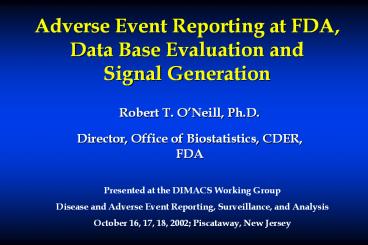 Adverse Event Reporting at FDA, Data Base Evaluation and Signal ...