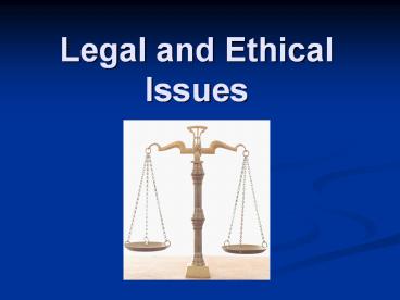 Legal and Ethical Issues presentation | free to view