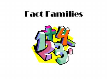 PPT – Fact Families PowerPoint presentation | free to view - id: 3c0912 ...
