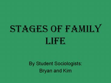 PPT – Stages of Family Life PowerPoint presentation | free to view - id ...