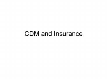 PPT – CDM and Insurance PowerPoint presentation | free to download - id ...