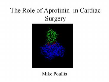 PPT – The Role of Aprotinin in Cardiac Surgery PowerPoint presentation ...
